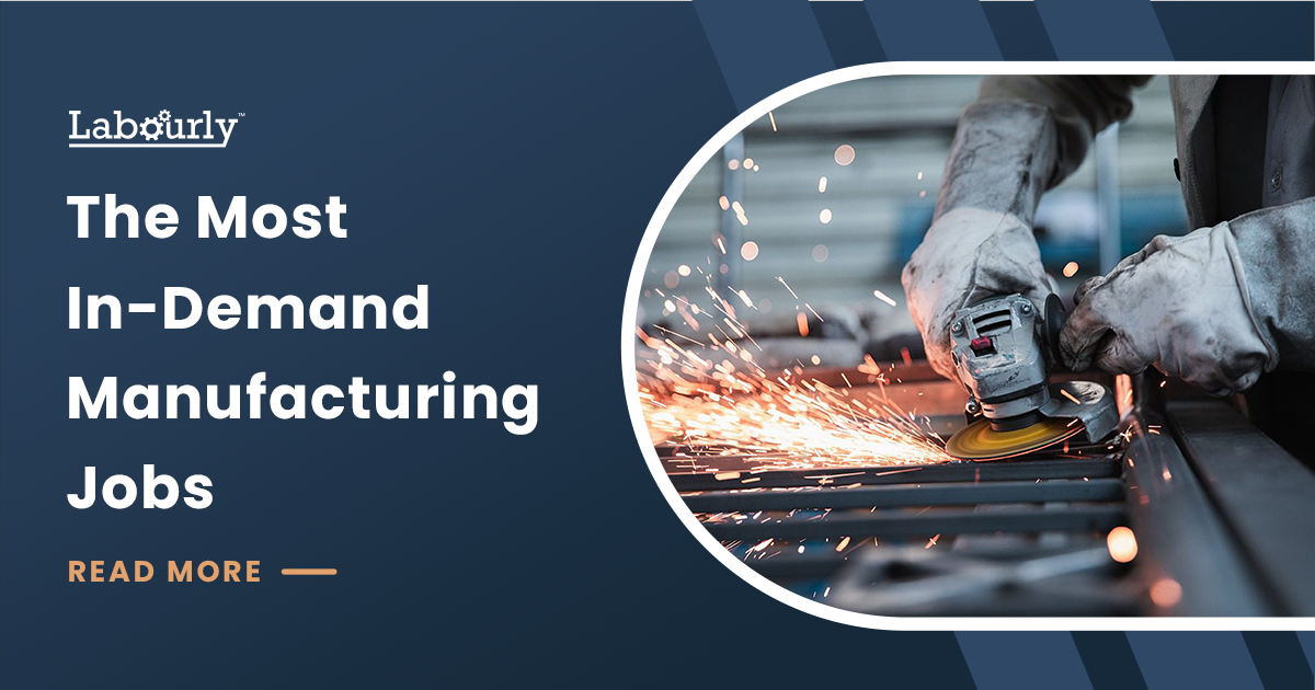 The Most In-Demand Skilled Jobs in Manufacturing Right Now | Labourly